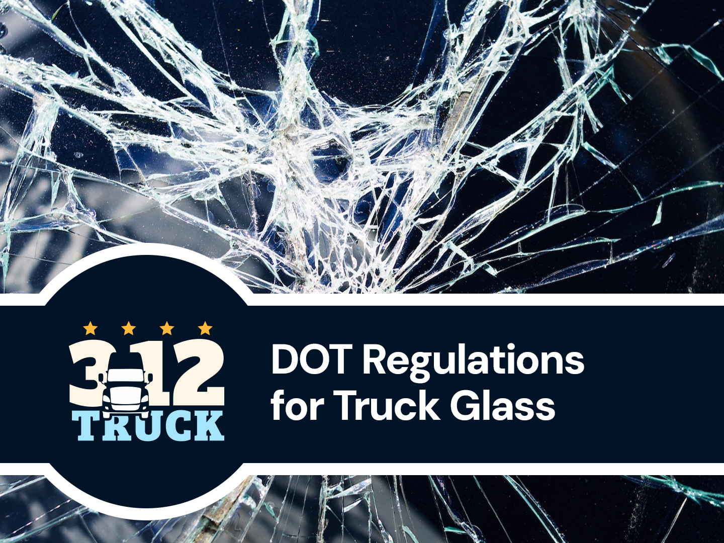 Blog » DOT Regulations for Truck Glass: Are You Compliant? What You ...